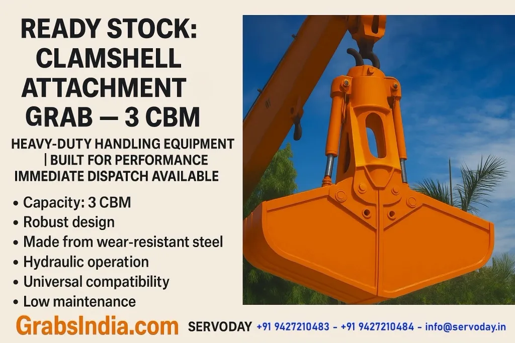 🚢 Ready Stock: Clamshell Attachment Grab – 3 CBM